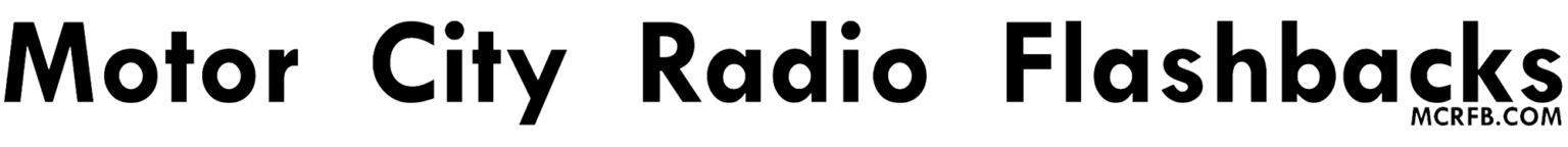 Motor City Radio Flashbacks – Memories From the Soundtrack of Your Life